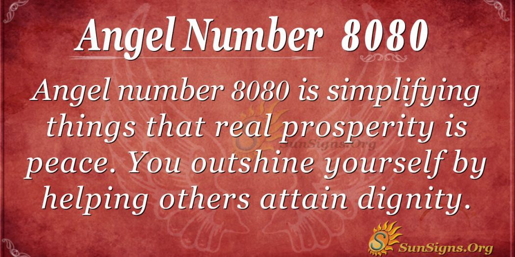 Angel Number 8080 Meaning: Real Prosperity is Peace - SunSigns.Org