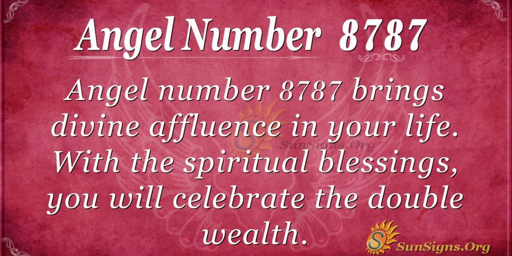 Angel Number 8787 Meaning: Divine Affluence - SunSigns.Org