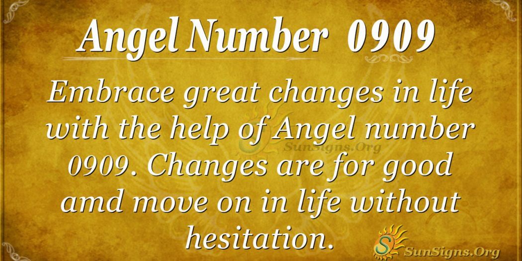 Angel Number 0909 Meaning - Embracing Great Changes - SunSigns.Org