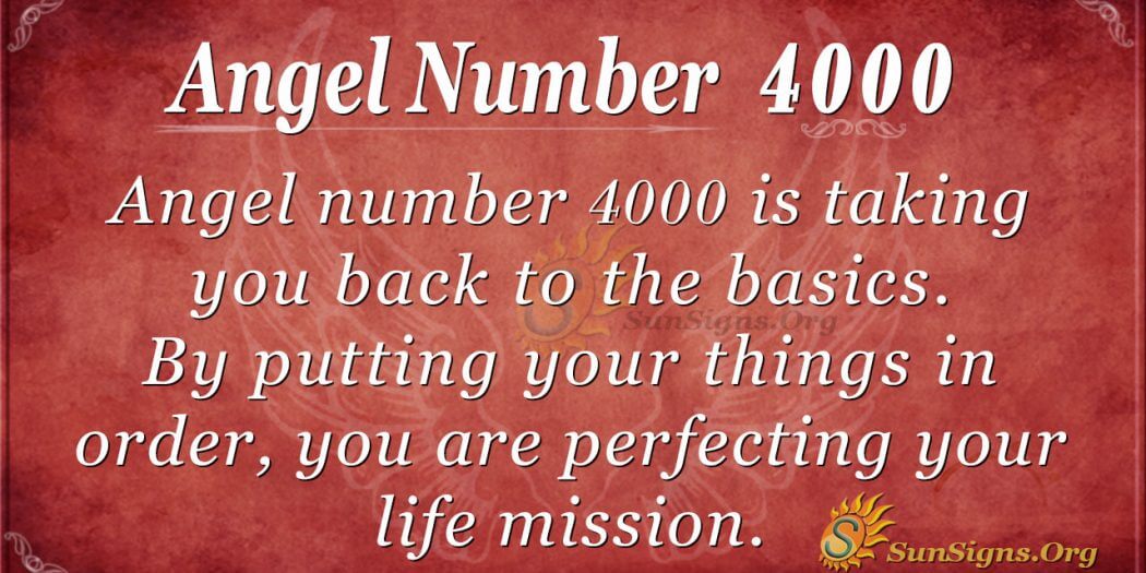 Angel Number 4000 Meaning: Back to the Basics - SunSigns.Org