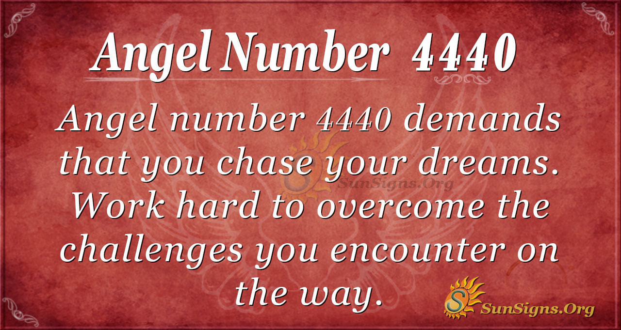 Angel Number 4440 Meaning - Chasing Your Dreams - SunSigns.Org