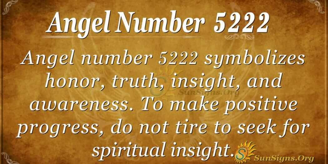 Angel Number 5222 Meaning - Honor And Truth - SunSigns.Org