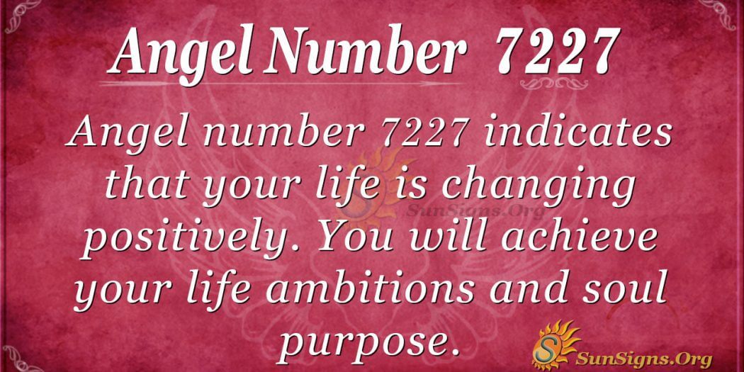 Angel Number 7227 Meaning: Family And Love - SunSigns.Org