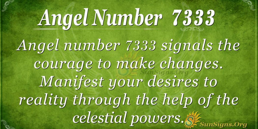 Angel Number 7333 Meaning: The Courage to Make Changes