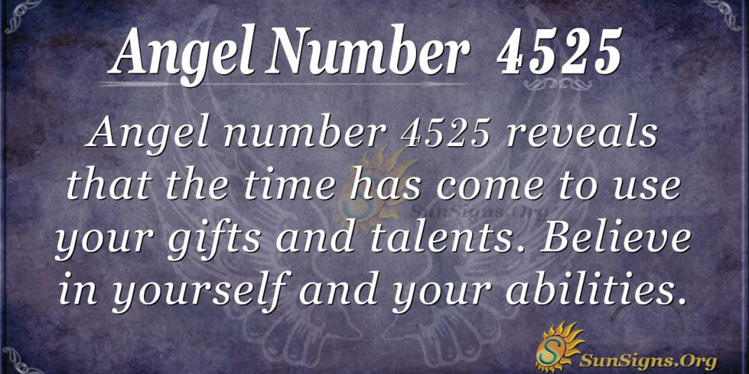 Angel Number 4525 Meaning - Believe In Your Capabilities - SunSigns.Org