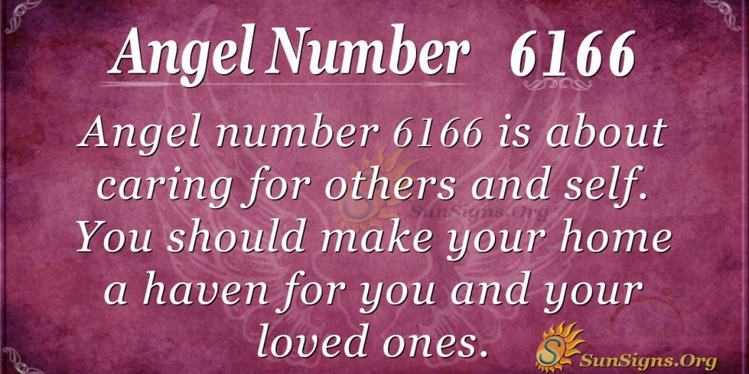 Angel Number 6166 Meaning - Caring For Others And Self - SunSigns.Org