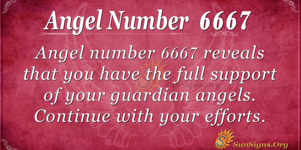Angel Number 6667 Meaning - Accepting Angelic Guidance
