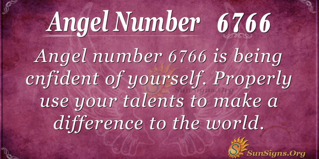 Angel Number 6766 Meaning - Be Confident In Yourself - SunSigns.Org