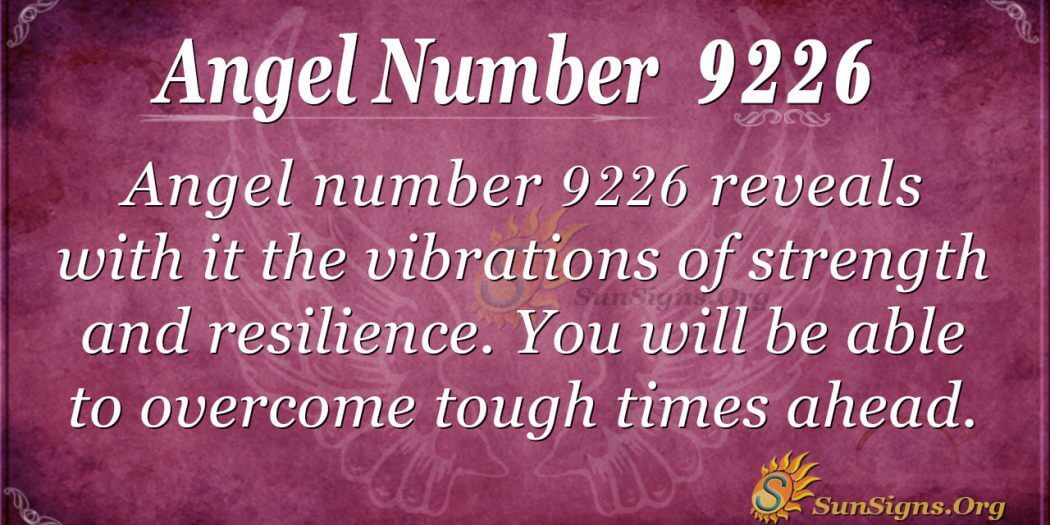 Angel Number 9226 Meaning - Strength, Trust And Faith - SunSigns.Org