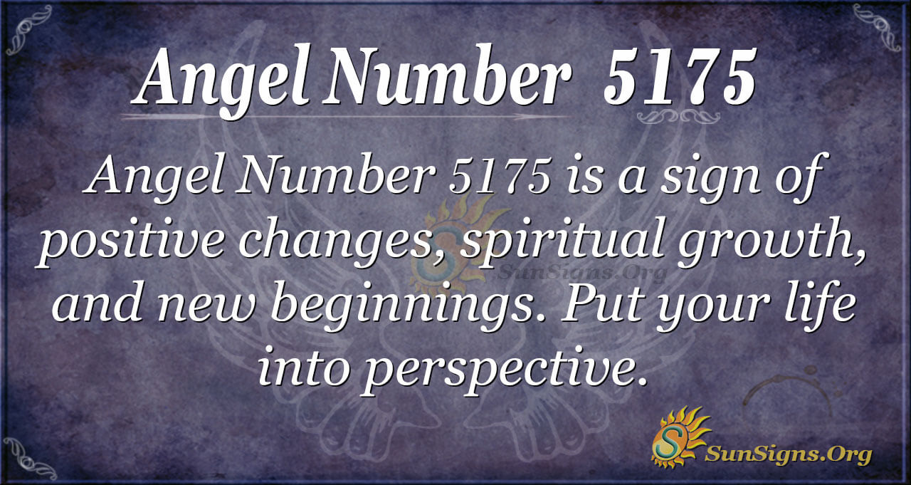 Angel Number 5175 Meaning - A Sign Of Betterment - SunSigns.Org