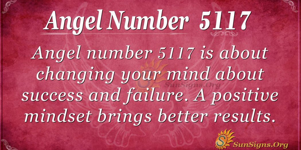 Angel Number 5117 Meaning: Success Or Failure - SunSigns.Org