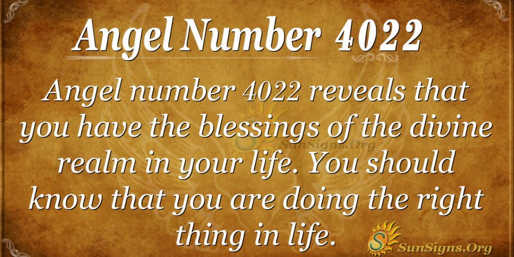 Angel Number 4022 Meaning - Season Of Divine Blessings - SunSigns.Org