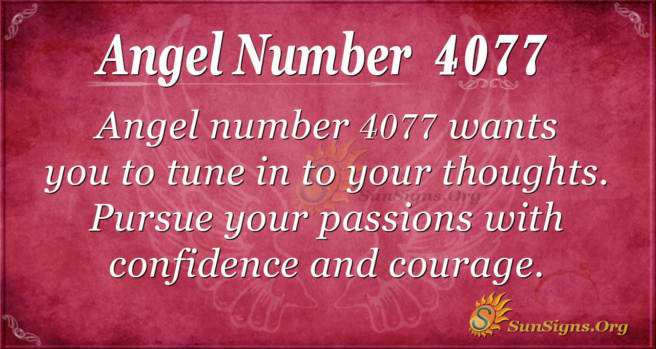 Angel Number 4077 Meaning - Tune In To Your Thoughts - SunSigns.Org