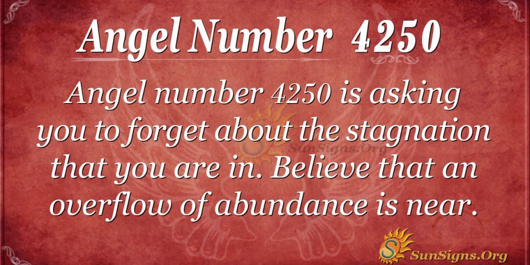 Angel Number 4250 Meaning: An Overflow Of Abundance - SunSigns.Org