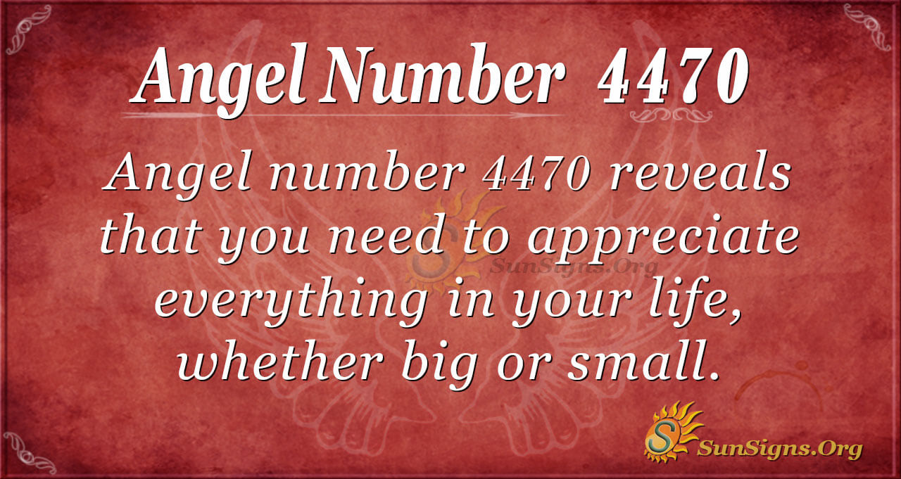 Angel Number 4470 Meaning - A Sign Of Appreciation - SunSigns.Org