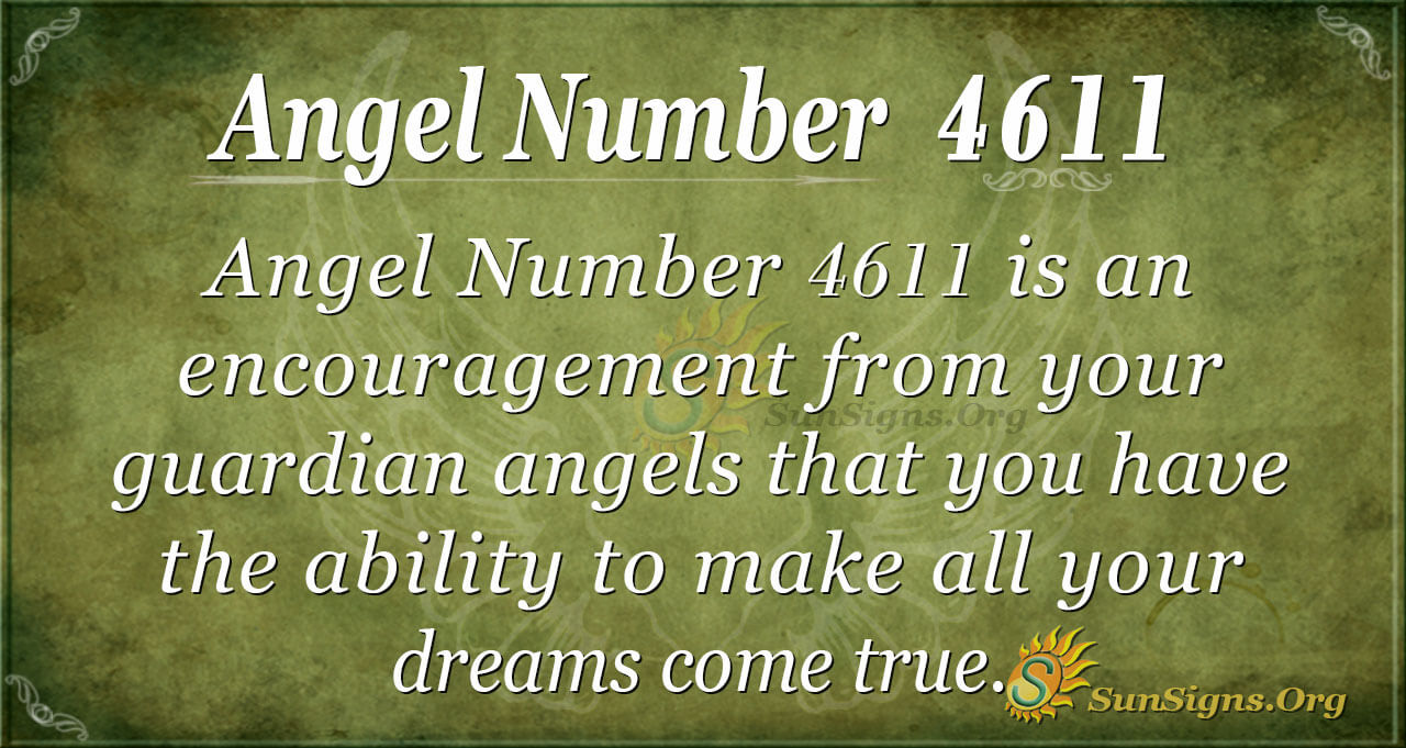 Angel Number 4611 Meaning - Sign Of Encouragement - SunSigns.Org