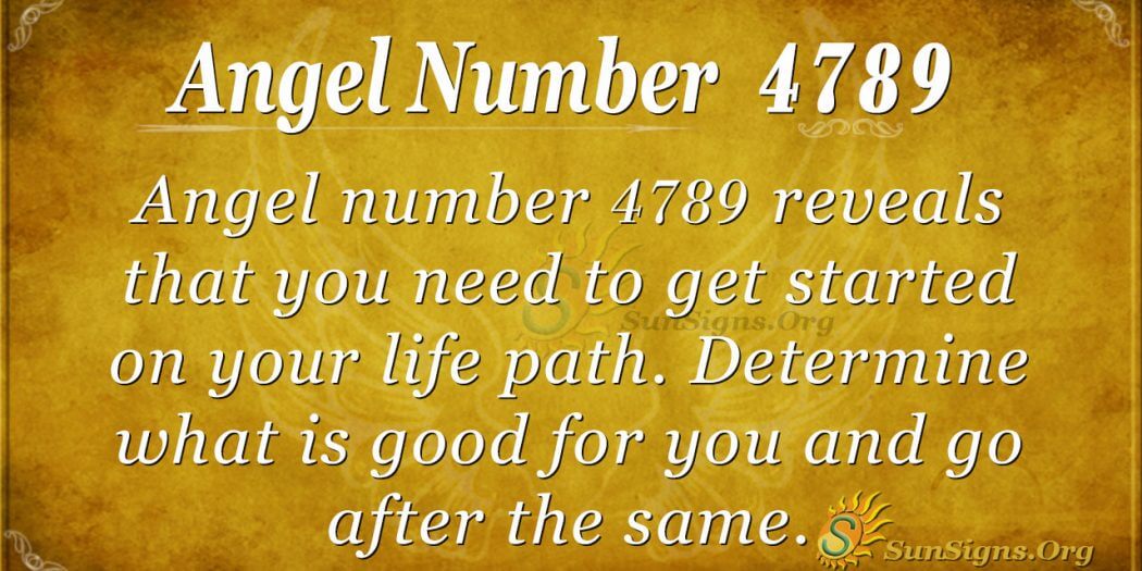 Angel Number 4789 Meaning - Follow Your Life Path - SunSigns.Org