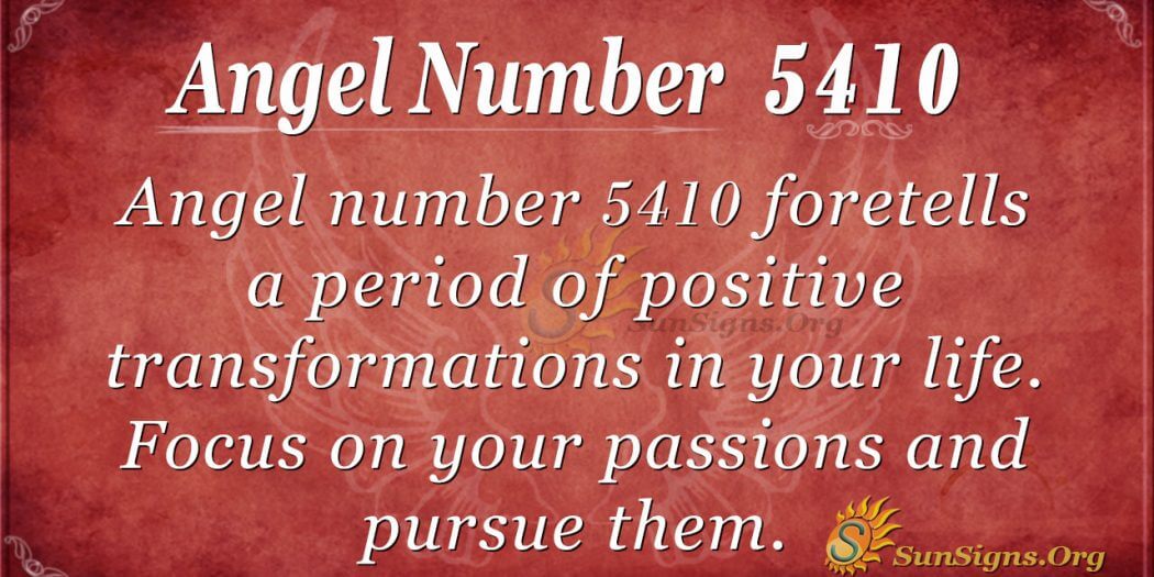 Angel Number 5410 Meaning - Period Of Great Transitions - SunSigns.Org