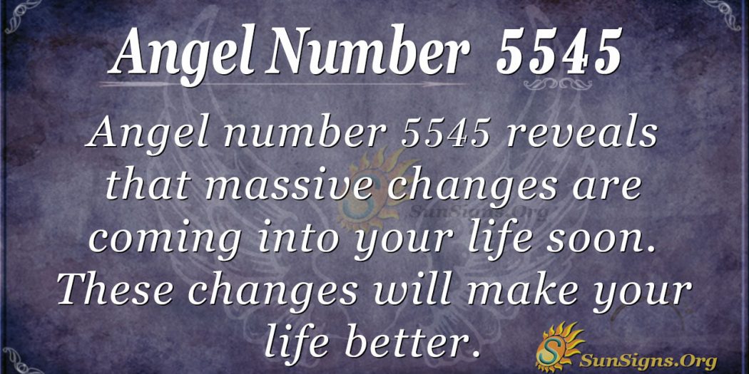 Angel Number 5545 Meaning - The Importance Of Change - SunSigns.Org