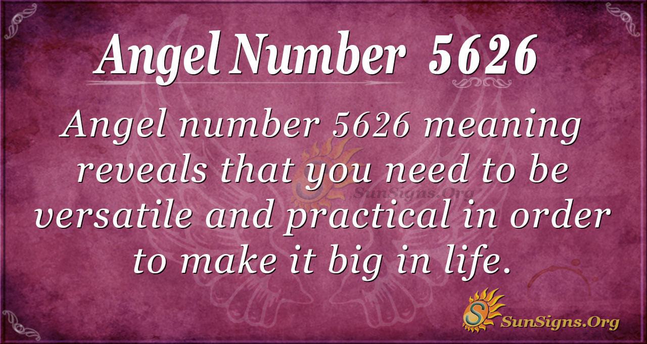 Angel Number 5626 Meaning - A Sign Of Versatility - SunSigns.Org