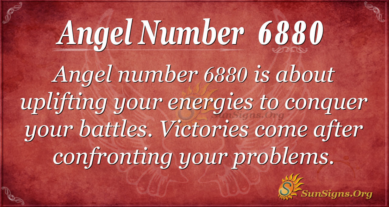 Angel Number 6880 Meaning Solving Conflicts SunSigns Org