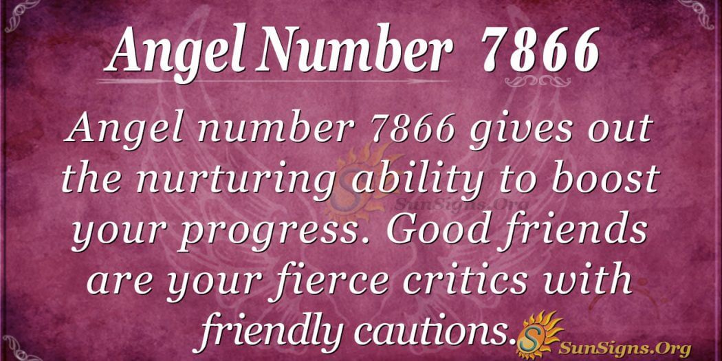 Angel Number 7866 Meaning: Nurturing And Progress - SunSigns.Org