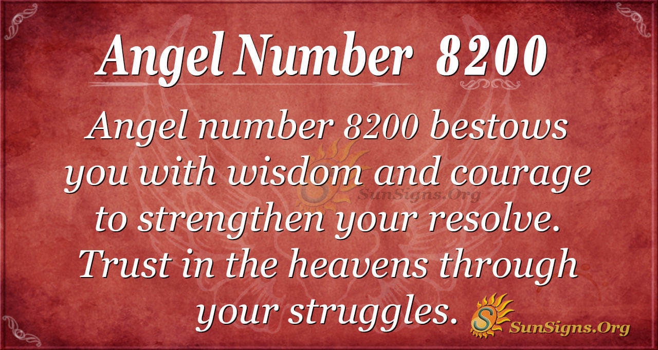 Angel Number 8200 Meaning: Wisdom And Courage - SunSigns.Org