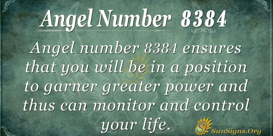 ANGEL NUMBER 8384: CHANNELIZING YOUR INNER POWER