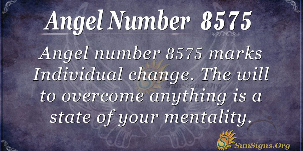 Angel Number 8575 Meaning: Individual Change - SunSigns.Org
