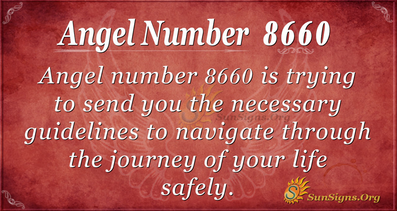 ANGEL NUMBER 8660: MAKING LIFE'S JOURNEY EASIER