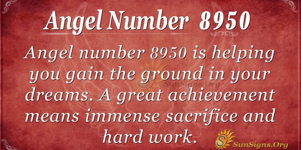 Angel Number 8950 Meaning: Great Exploits - SunSigns.Org