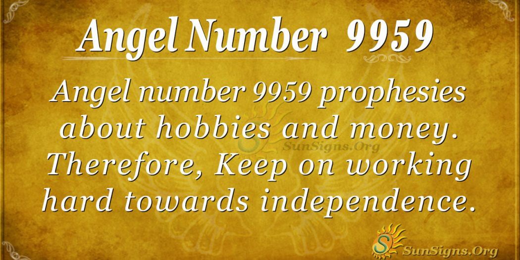 Angel Number 9959 Meaning: Income Through Hobbies - SunSigns.Org
