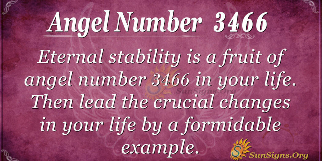 Angel Number 3466 Meaning: Formidable Stability - SunSigns.Org