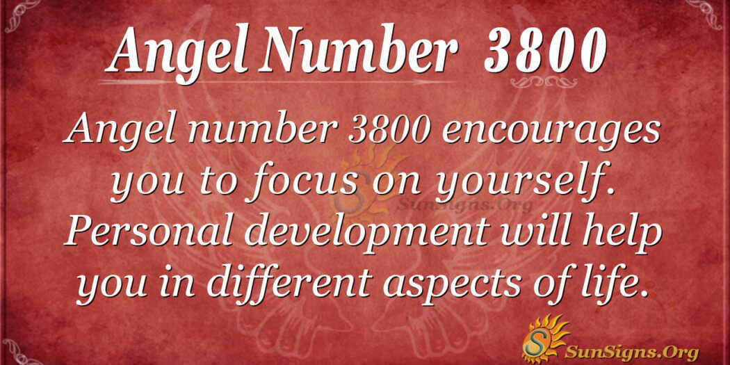 Angel Number 3800 Meaning: Focus on Yourself - SunSigns.Org