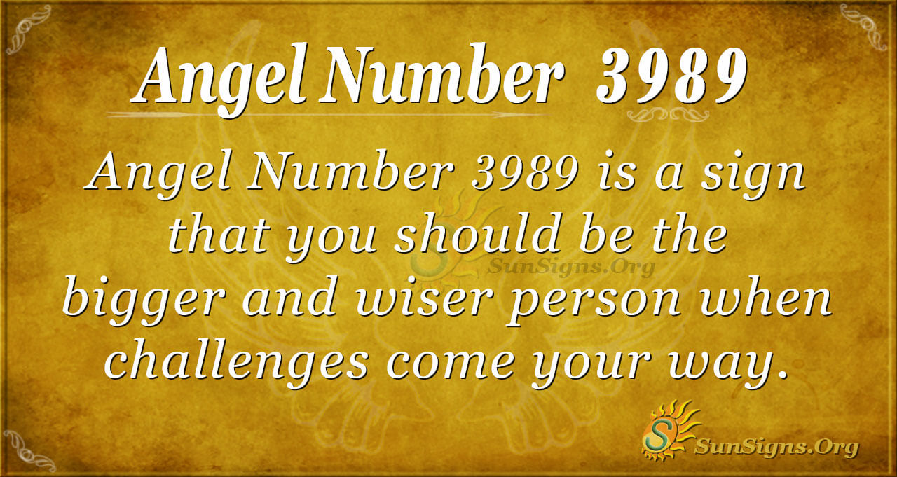 Angel Number 3989 Meaning - Rise Above Challenges - SunSigns.Org