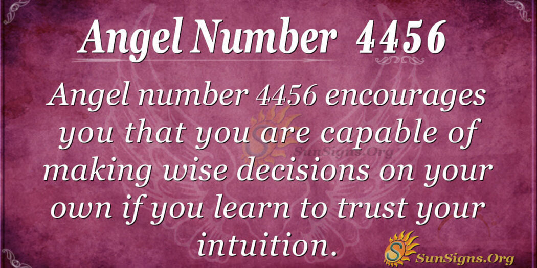 Angel Number 4456 Meaning: Wise Life Choices - SunSigns.Org