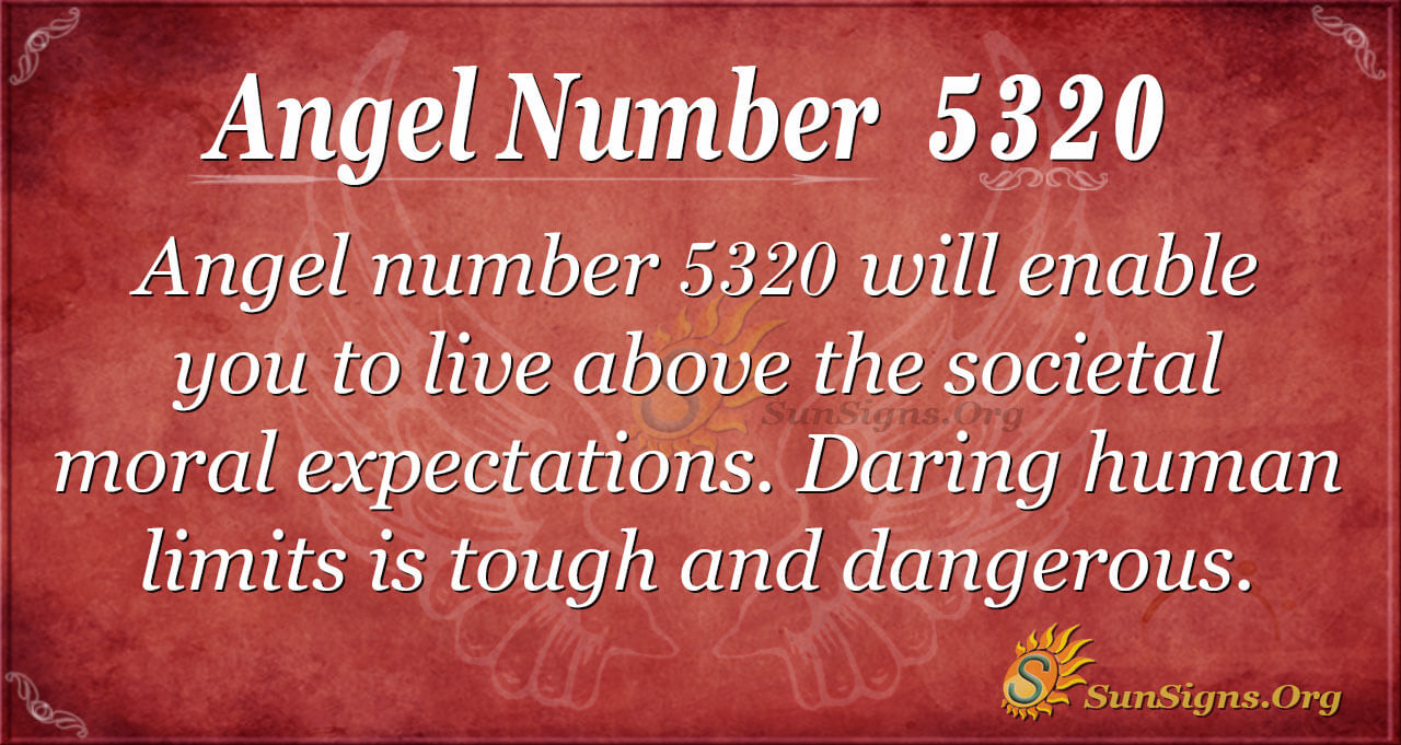 Angel Number 5320 Meaning: Above Expectations - SunSigns.Org