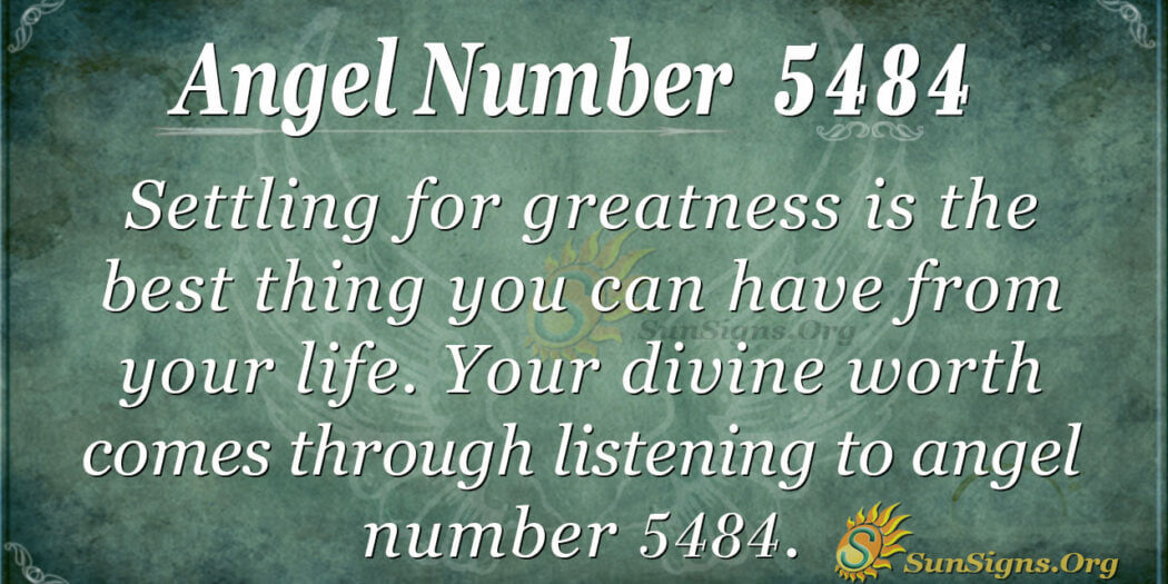 Angel Number 5484 Meaning: Living Your Worth - SunSigns.Org