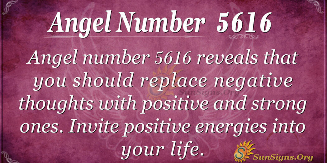Angel Number 5616 Meaning - Act On Your Thoughts - SunSigns.Org
