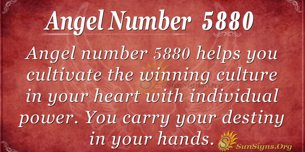 Angel Number 5880 Meaning: Individual Power - SunSigns.Org