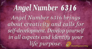 Angel Number 6316 Meaning: Be Creative and Oriented - SunSigns.Org