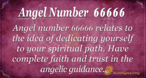 Angel Number 66666 Meaning: Flourishing Spiritual Path - SunSigns.Org