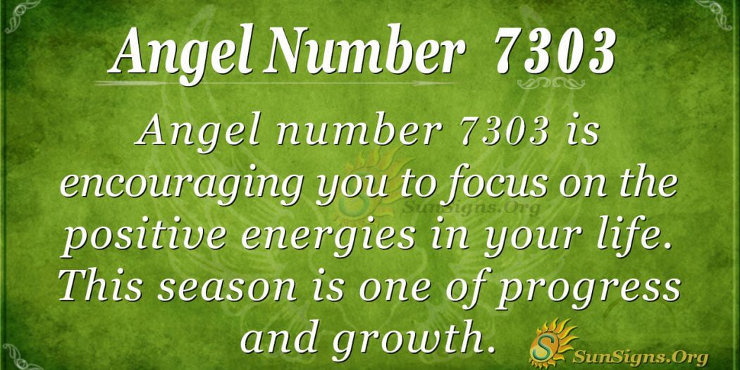 Angel Number 7303 Meaning - A Sign Of Progress - SunSigns.Org