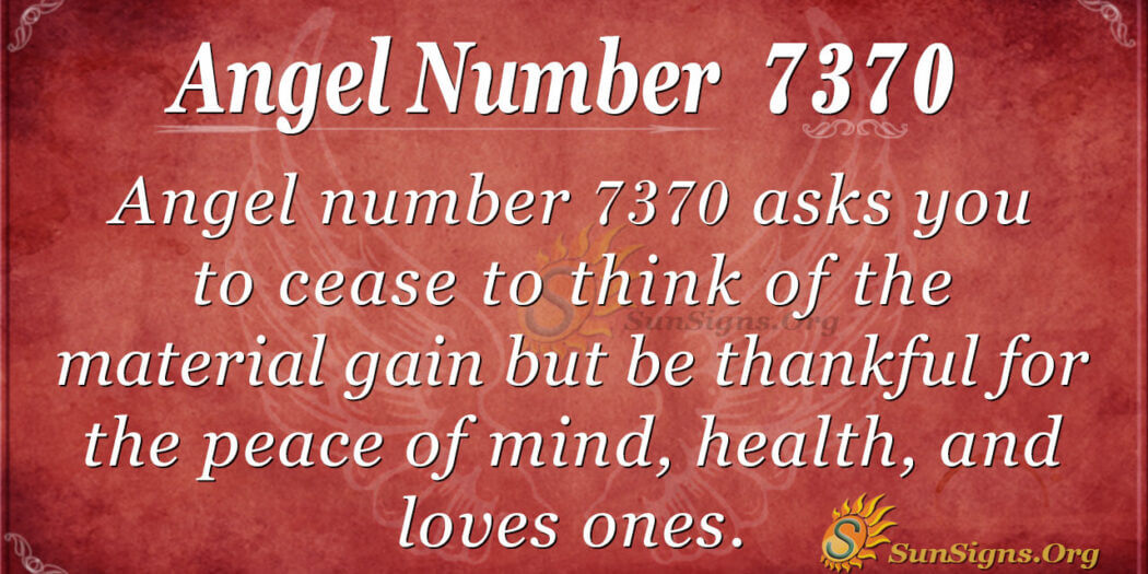 Angel Number 7370 Meaning: Stay Calm And Pray - SunSigns.Org