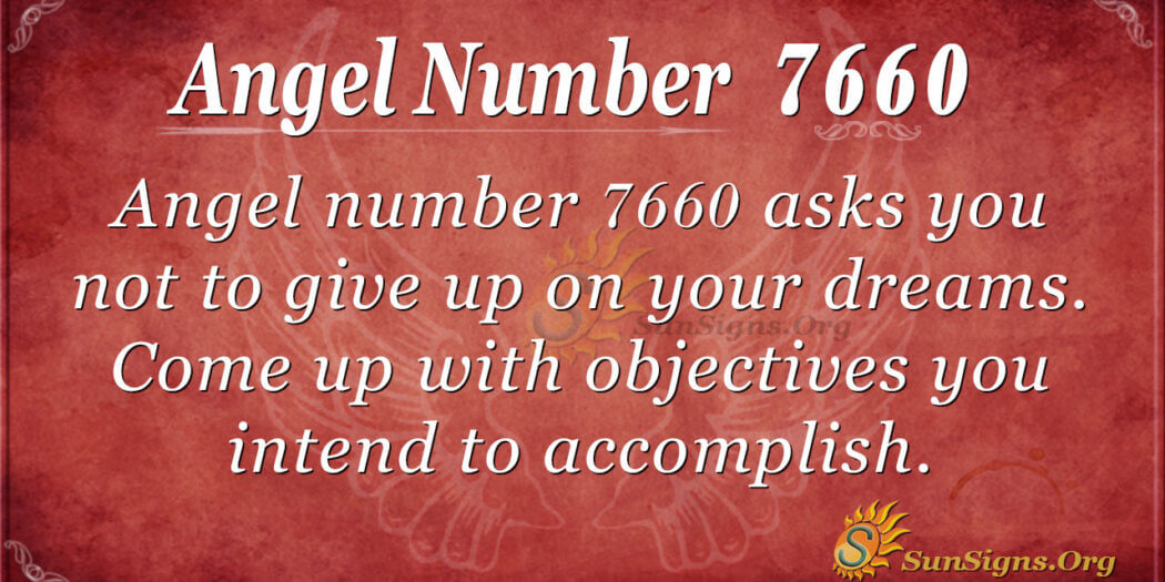 Angel Number 7660 Meaning: Set Life Objectives - SunSigns.Org