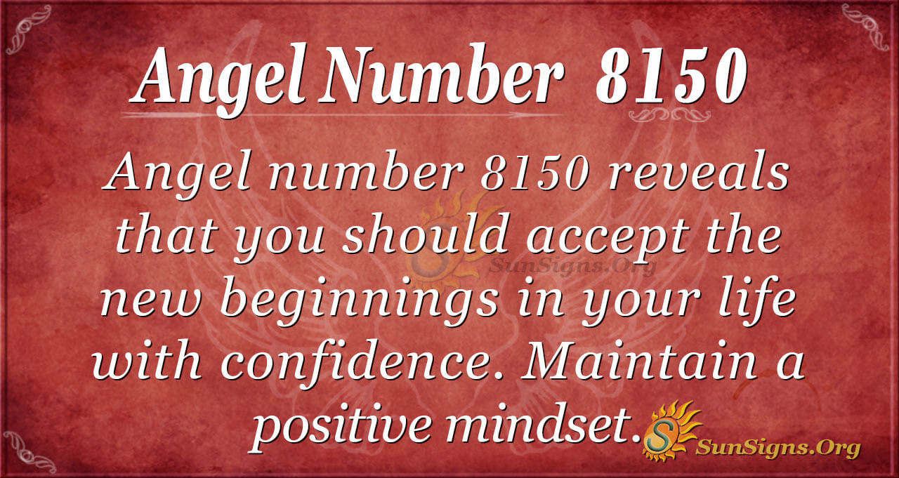 Angel Number 8150 Meaning - Trust In Yourself Always - SunSigns.Org