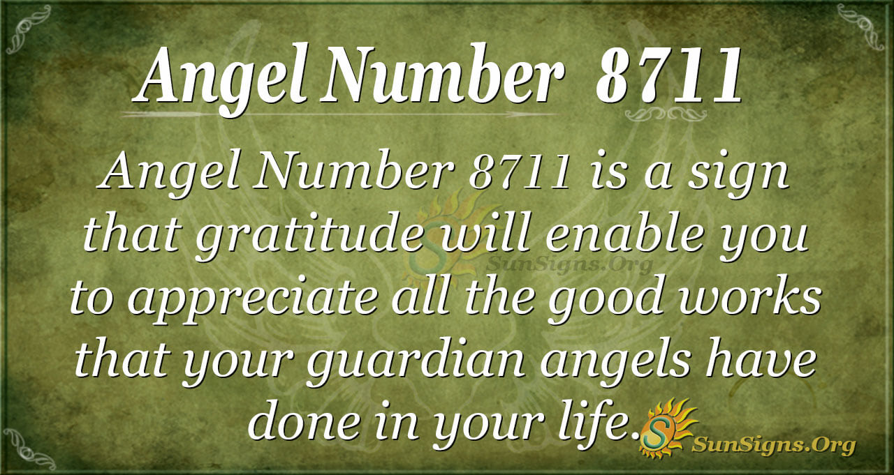 Angel Number 8711 Meaning : The Import Of Gratitude - SunSigns.Org