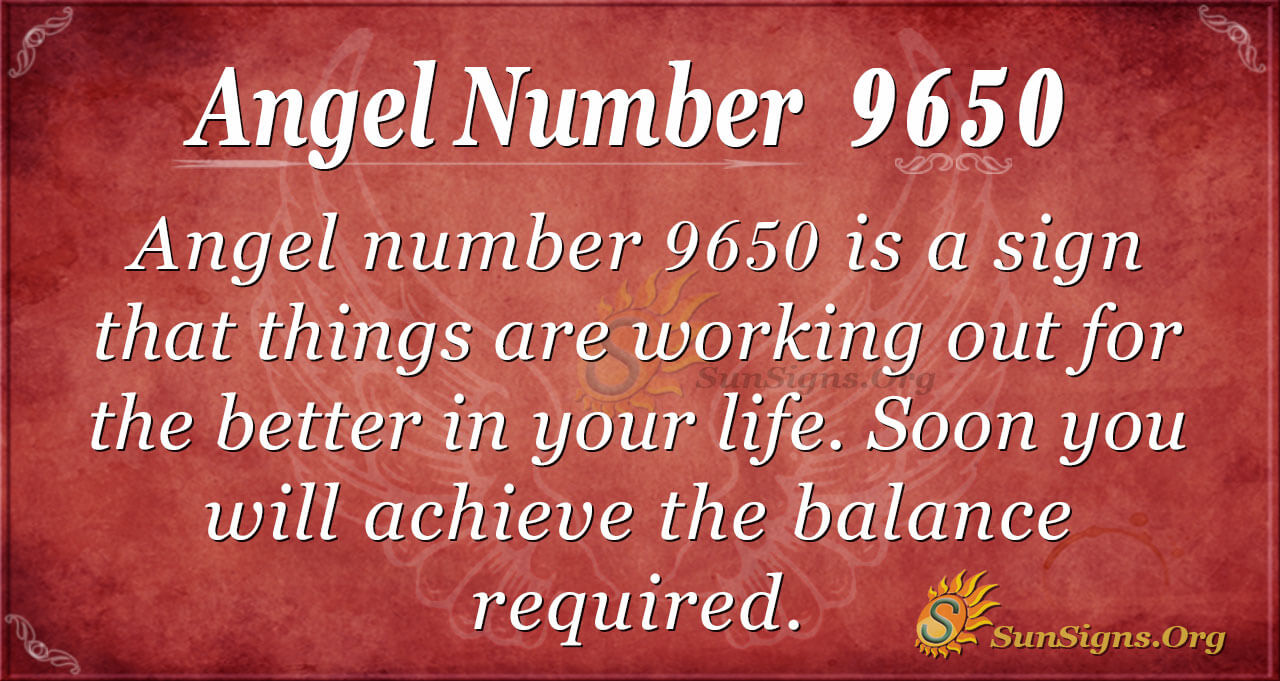 Angel Number 9650 Meaning - Achievement Of Stability - SunSigns.Org