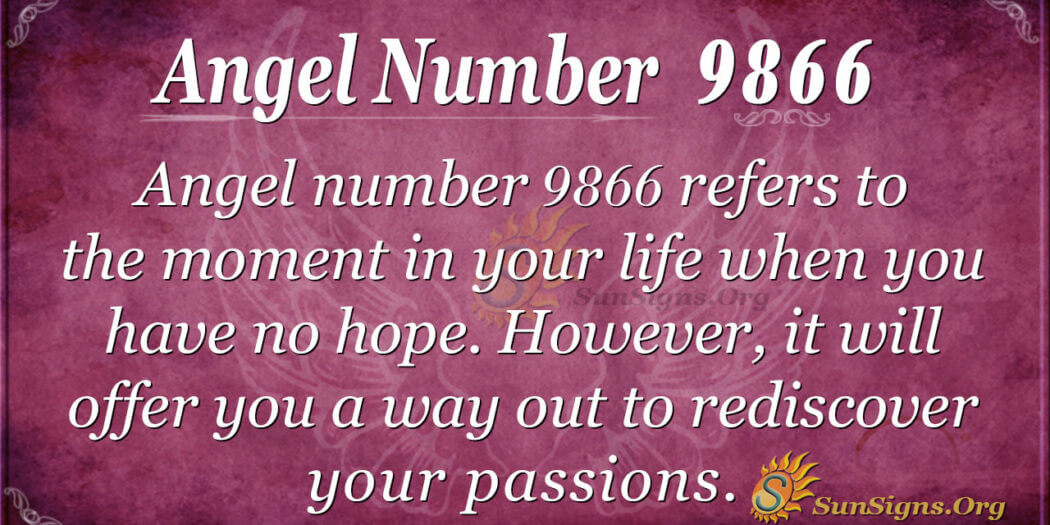 Angel Number 9866 Meaning: The Promise Of A Good Life - SunSigns.Org