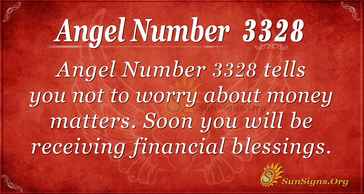 Angel Number 3328 Meaning - Sign Of Financial Blessings - SunSigns.Org